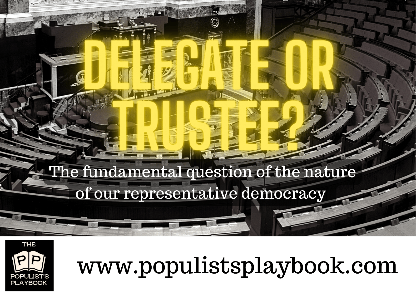 Delegate or Trustee? – The Populist's Playbook